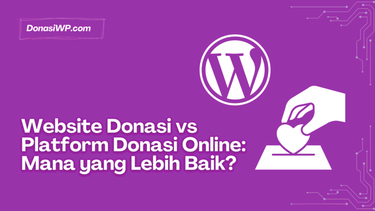 Website Donasi vs Platform Donasi Online: Mana yang Lebih Baik?